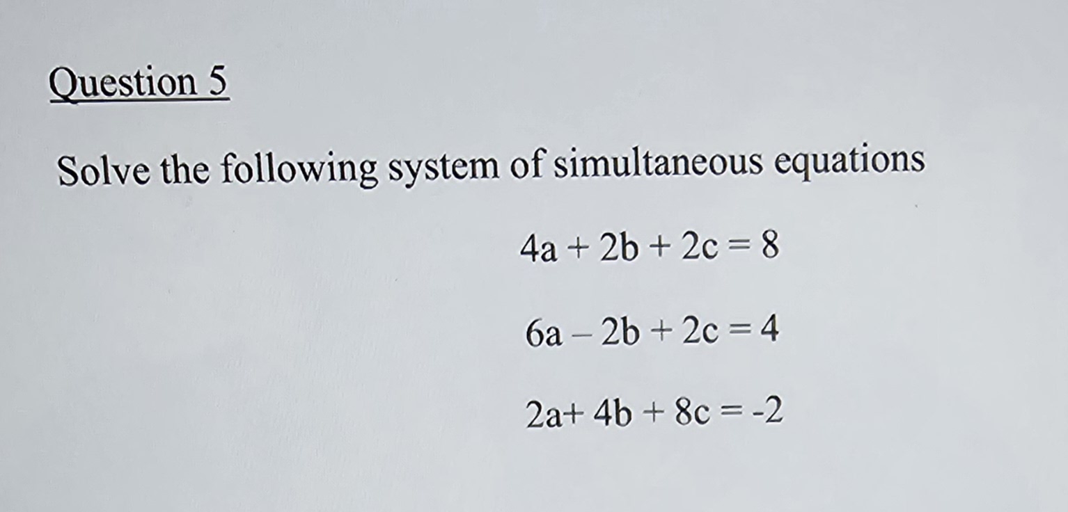 Solved Question 5Solve the following system of simultaneous | Chegg.com