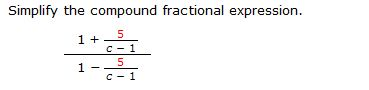Solved Simplify the compound fractional expression. 1 + - | Chegg.com