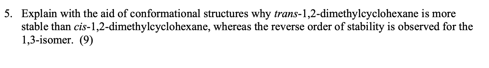Solved 5. Explain with the aid of conformational structures | Chegg.com