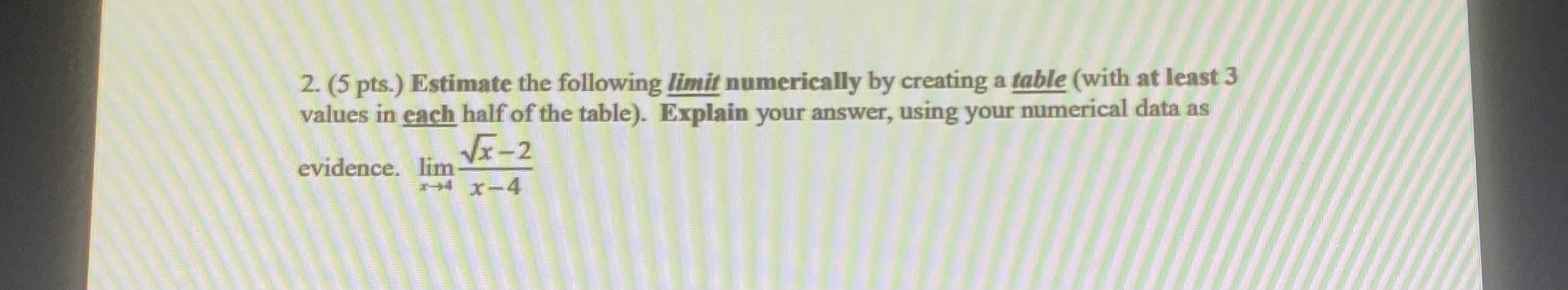 Solved 2. (5 pts.) Estimate the following limit numerically | Chegg.com Solved 2. (5 pts.) Estimate the following limit numerically | Chegg.com