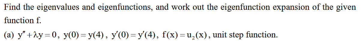 Solved Find the eigenvalues and eigenfunctions, and work out | Chegg.com