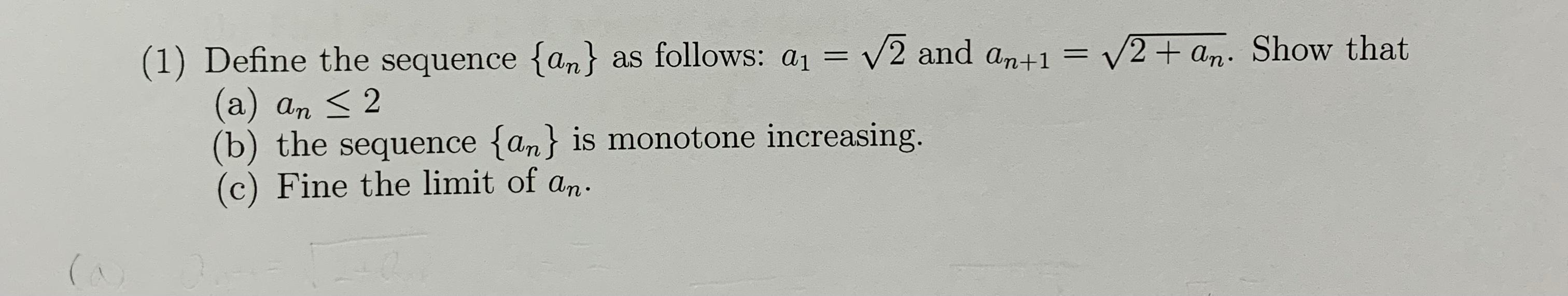 Solved (1) Define the sequence {an} as follows: a1 = V2 and | Chegg.com