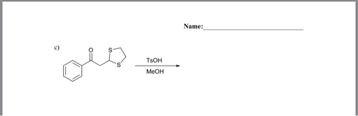 Solved Name: c) O S TSOH MeOH | Chegg.com