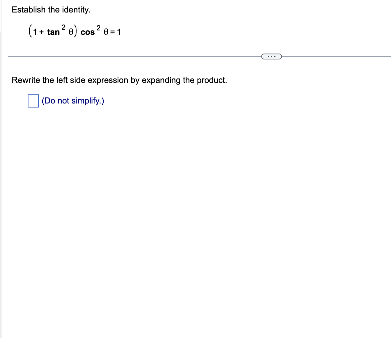 Solved Establish the identity.(1+tan2θ)cos2θ=1Rewrite the | Chegg.com