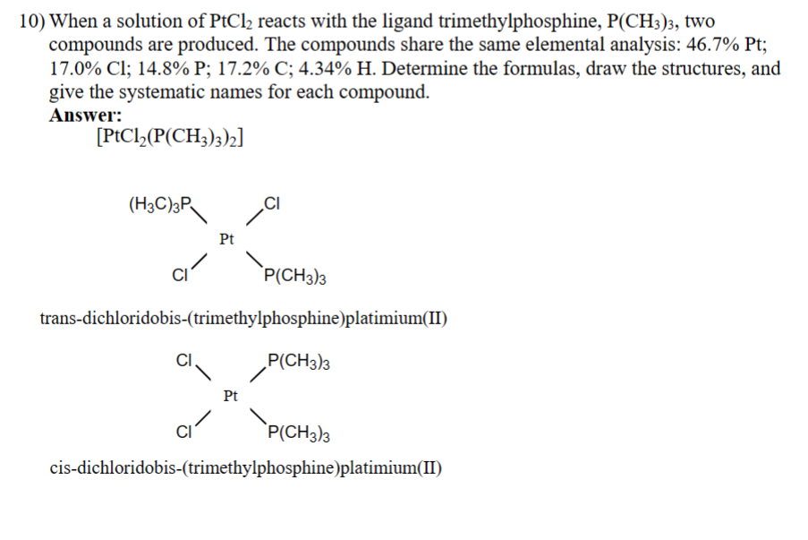 Solved 10) When a solution of PtCl2 reacts with the ligand | Chegg.com
