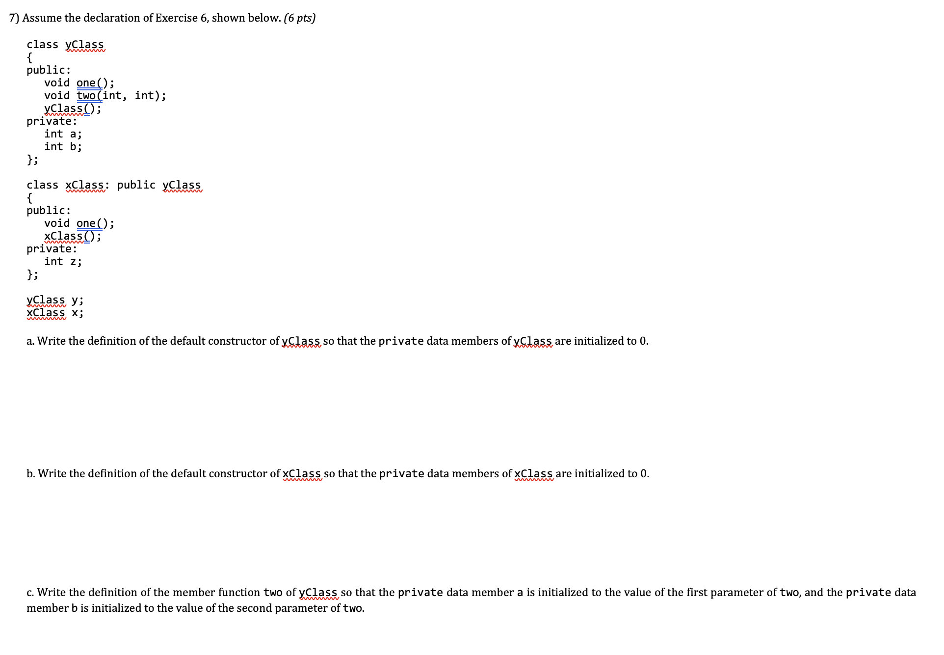 Solved class yclass \\{ public: void one(); void two(int, | Chegg.com Solved class yclass \\{ public: void one(); void two(int, | Chegg.com