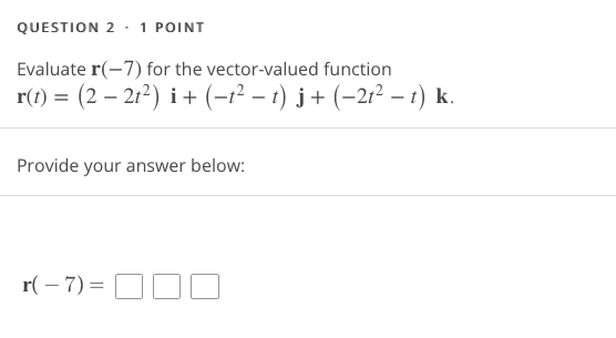 Solved Evaluate r(−7) for the vector-valued function | Chegg.com