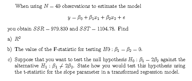 Solved When using N−40 observations to estimate the model | Chegg.com
