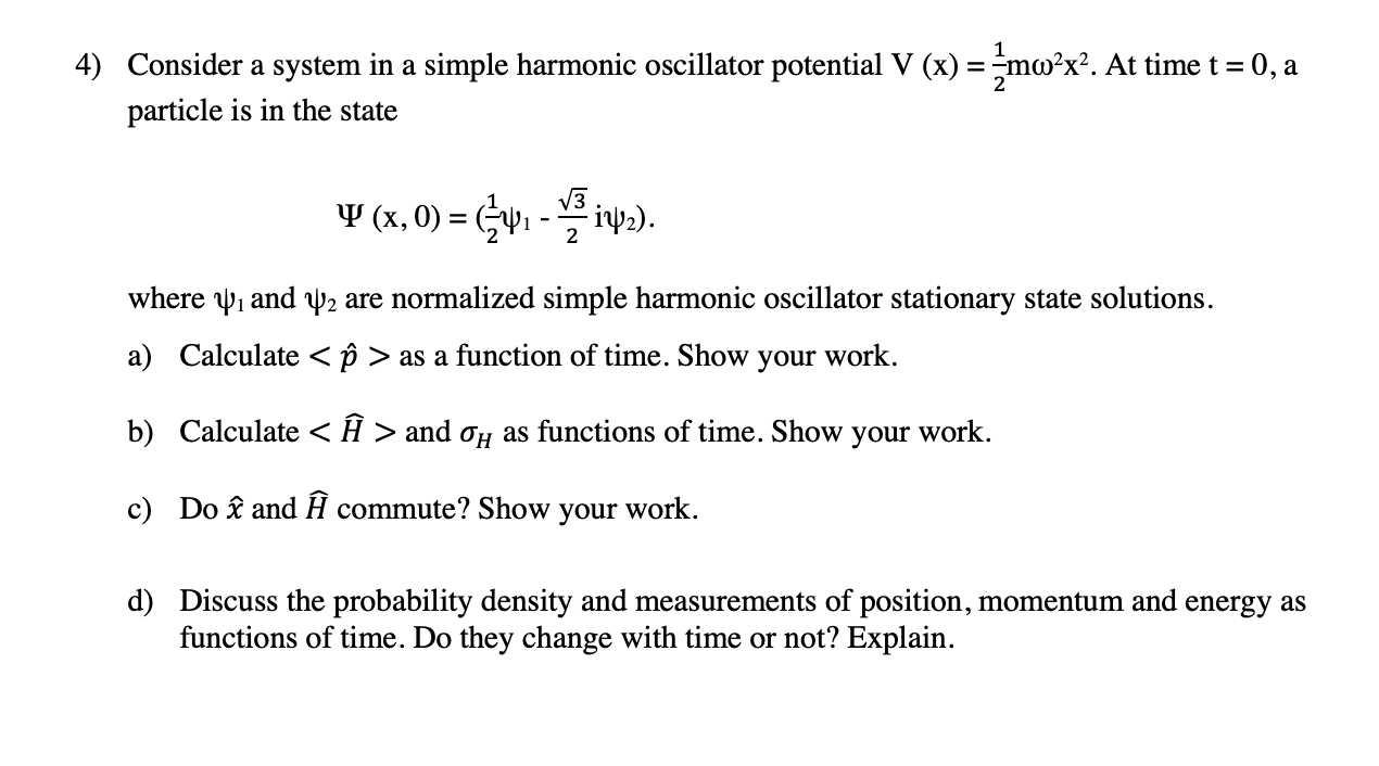 Solved 4) Consider a system in a simple harmonic oscillator | Chegg.com