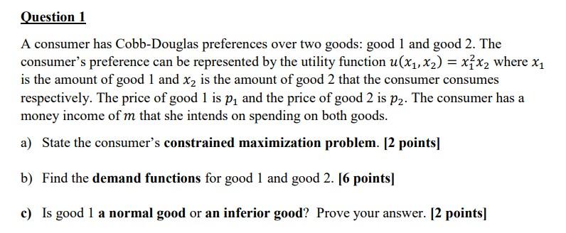 Solved A consumer has Cobb-Douglas preferences over two | Chegg.com