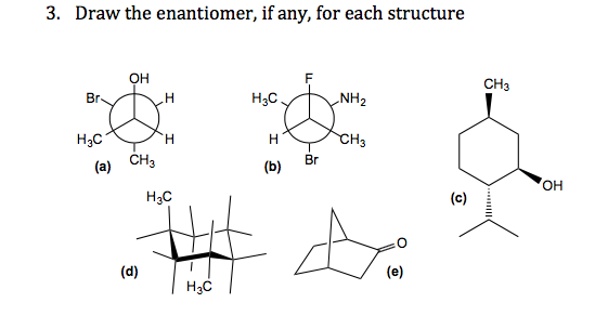 Solved 3. Draw the enantiomer, if any, for each structure | Chegg.com