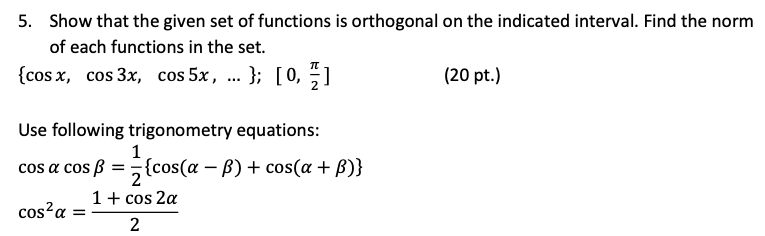 Solved Show that the given set of functions is orthogonal on | Chegg.com
