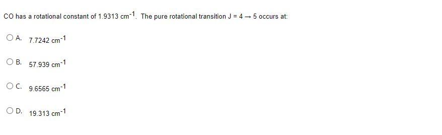 Solved CO has a rotational constant of 1.9313 cm−1. The pure | Chegg.com