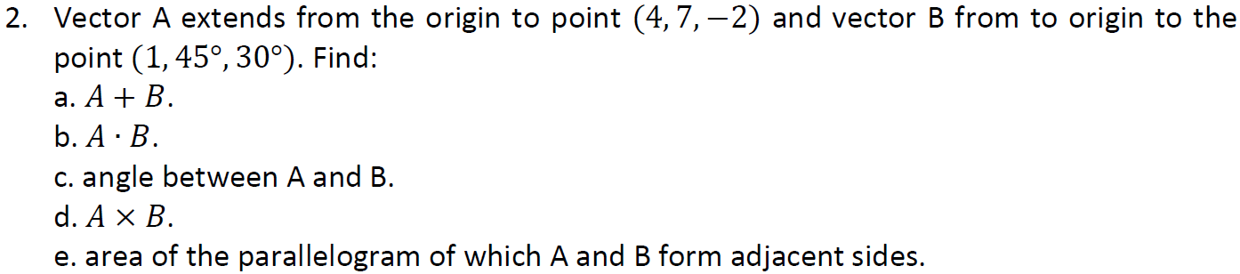 Solved 2. Vector A extends from the origin to point (4,7, | Chegg.com