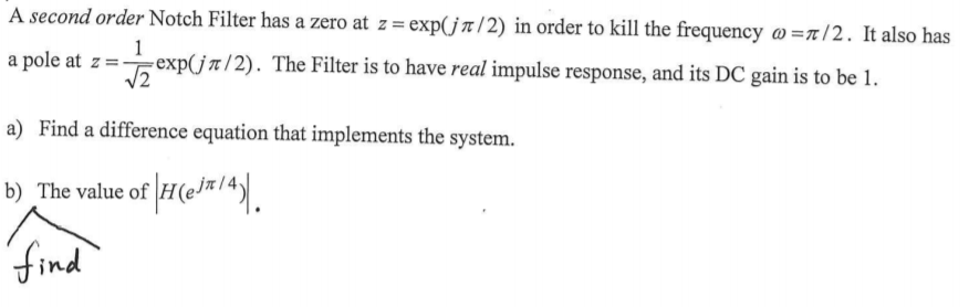 Solved A second order Notch Filter has a zero at z = | Chegg.com