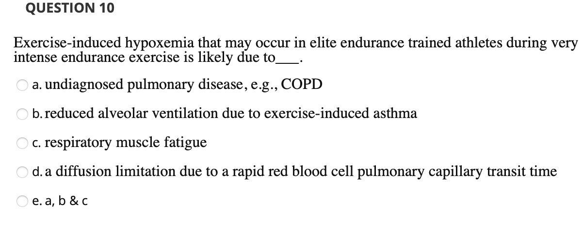 Solved QUESTION 10 Exercise-induced hypoxemia that may occur | Chegg.com