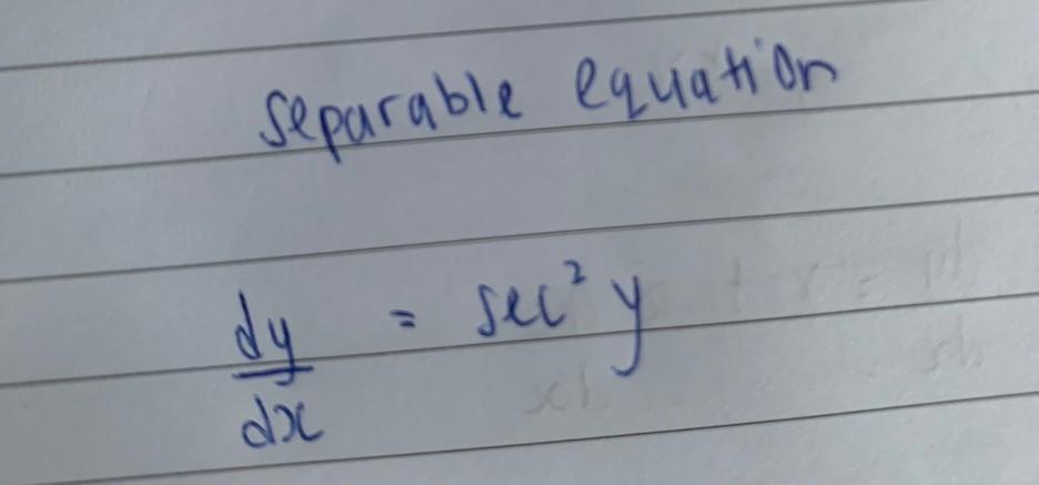 Solved separable equation dxdy=sec2y | Chegg.com