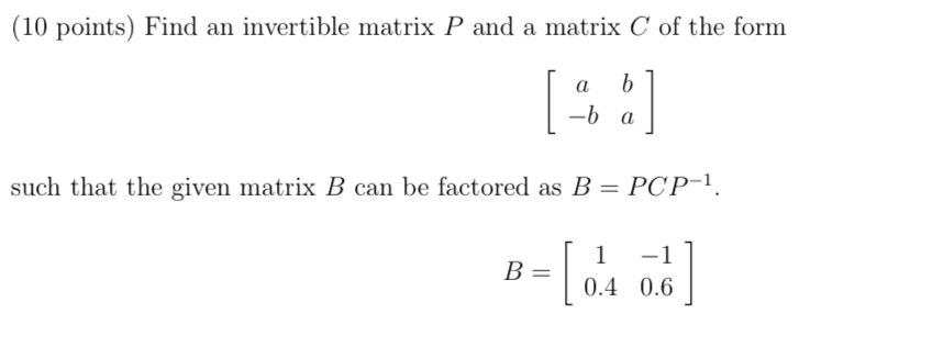 Solved (10 ﻿points) ﻿Find an invertible matrix P ﻿and a | Chegg.com