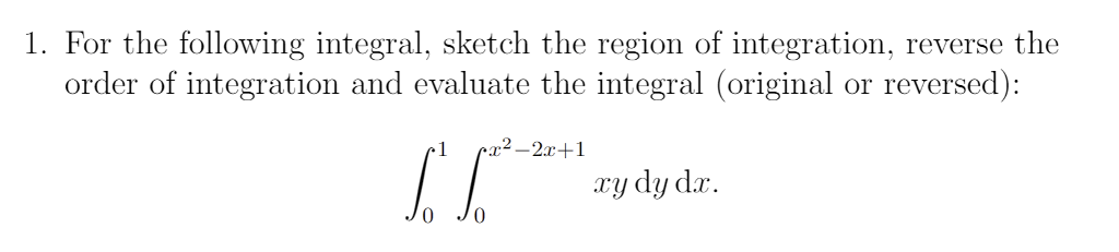 Solved 1. For the following integral, sketch the region of | Chegg.com