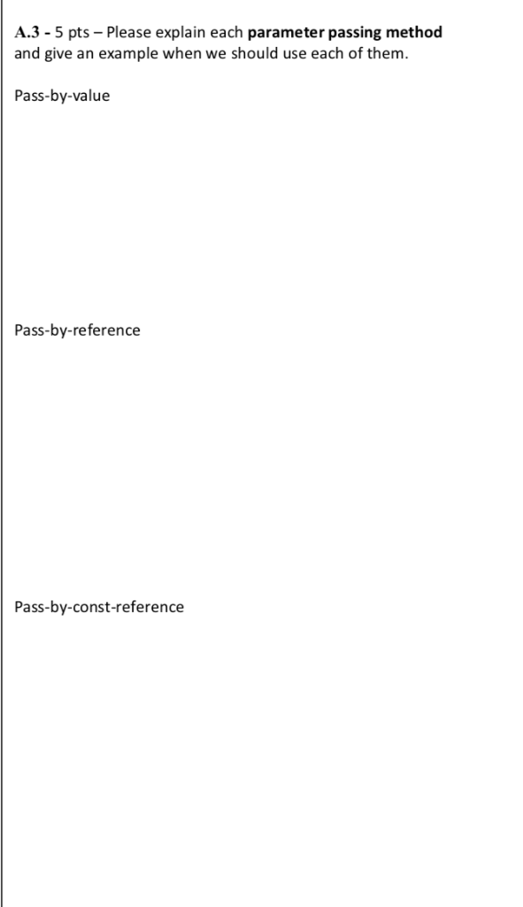 Solved A.3 - 5 pts - Please explain each parameter passing | Chegg.com