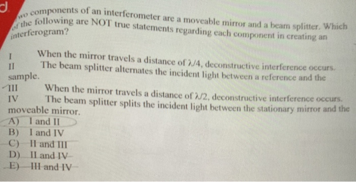 Solved nents of an interferometer are a moveable mirror and | Chegg.com