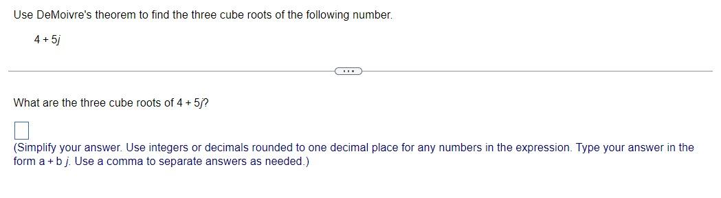 Solved Use DeMoivre's theorem to find the three cube roots | Chegg.com