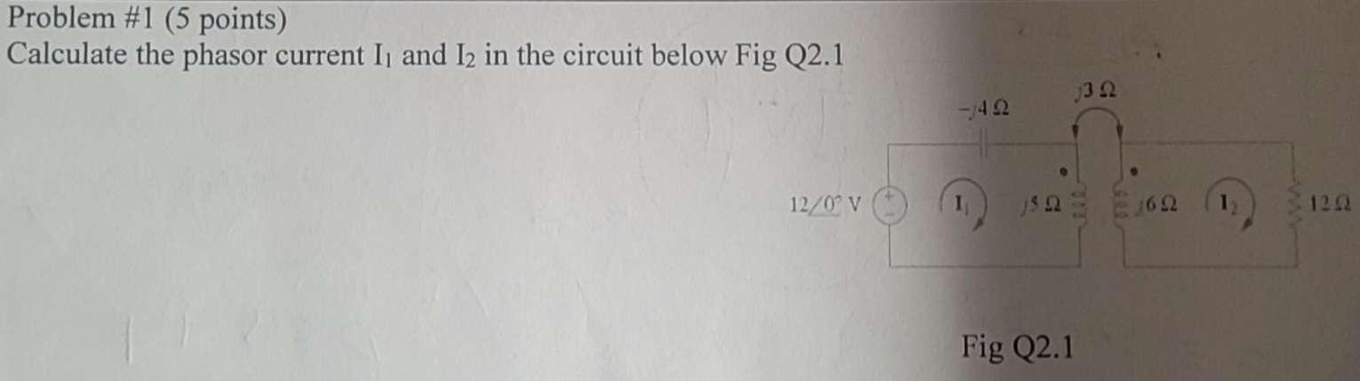 Solved Problem \#1 (5 points) Calculate the phasor current | Chegg.com Solved Problem \#1 (5 points) Calculate the phasor current | Chegg.com
