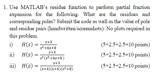 Solved 1. Use MATLAB's residue function to perform partial | Chegg.com