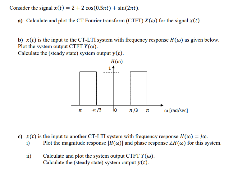 onsider the signal x(t)=2+2cos(0.5πt)+sin(2πt). a) | Chegg.com