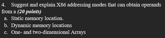 Solved 4. Suggest and explain X86 addressing modes that can | Chegg.com