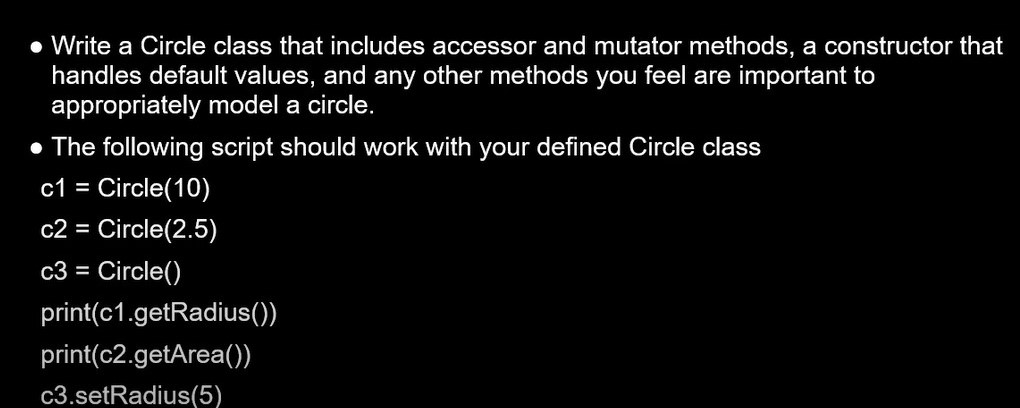 Solved • Write a Circle class that includes accessor and | Chegg.com