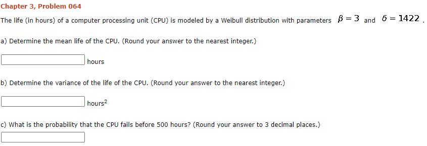 Solved Chapter 3, Problem 064 The life (in hours) of a | Chegg.com