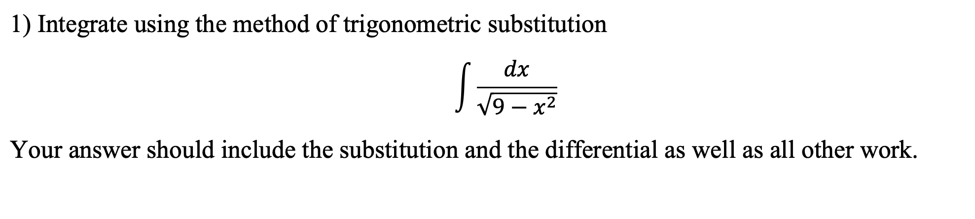 Solved 1) Integrate using the method of trigonometric | Chegg.com