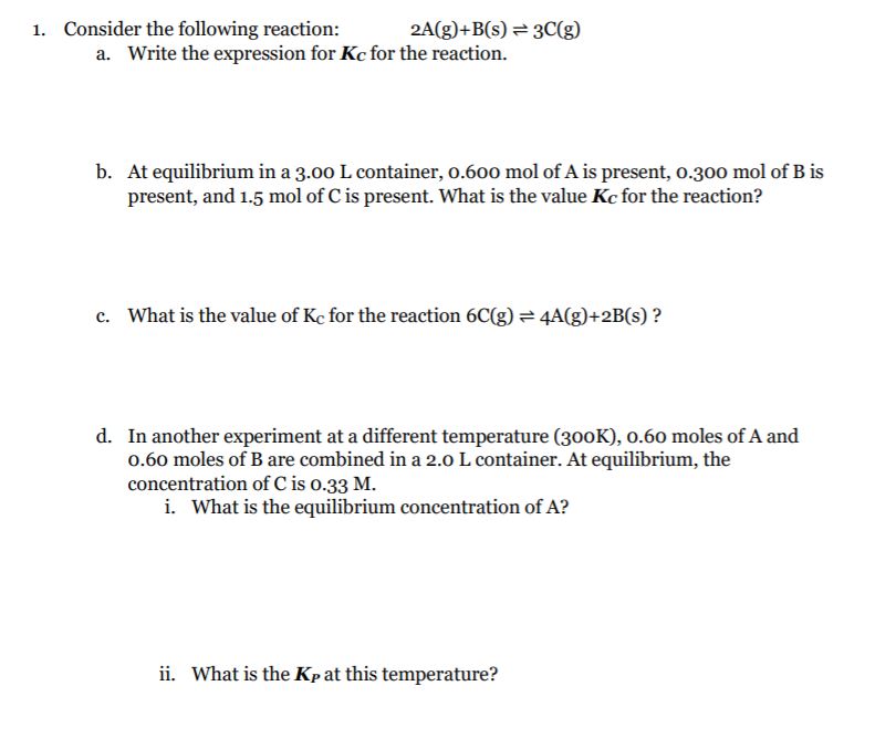 Solved 1. Consider the following reaction: 2A(g)+B(s) =30(g) | Chegg.com