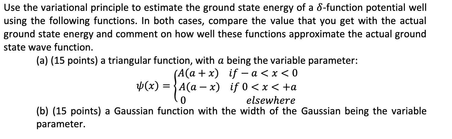 Solved Use The Variational Principle To Estimate The Ground