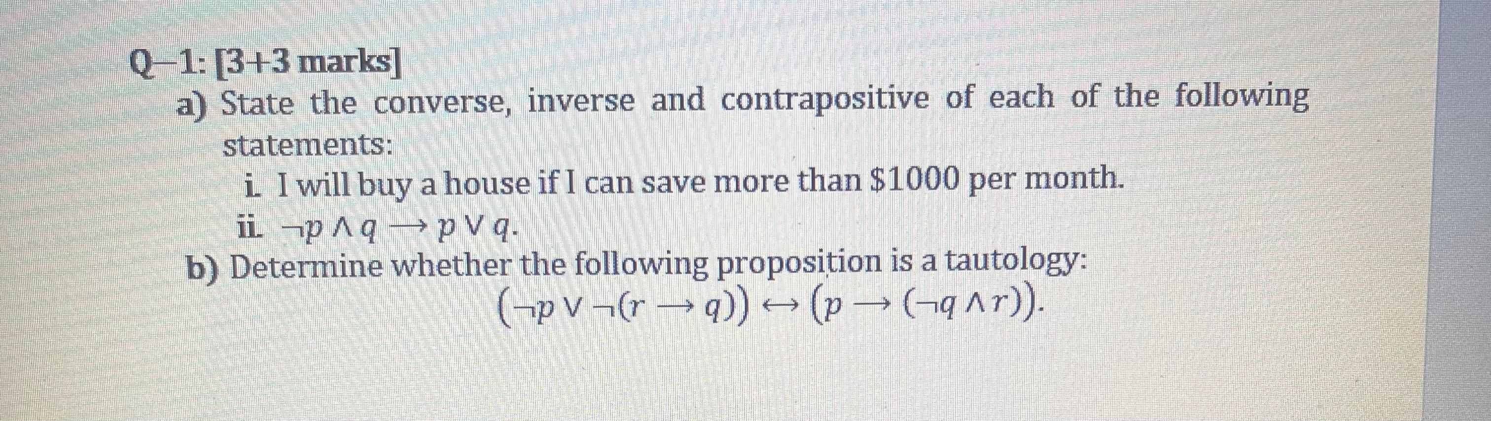 Solved Q-1: [3+3 marks] a) State the converse, inverse and | Chegg.com
