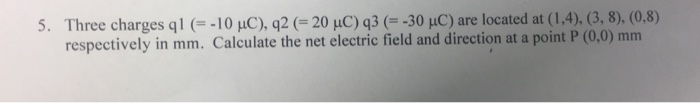 Solved Three charges q1 (= -10 mu C), q2 (= 20 mu C) q3 (= | Chegg.com