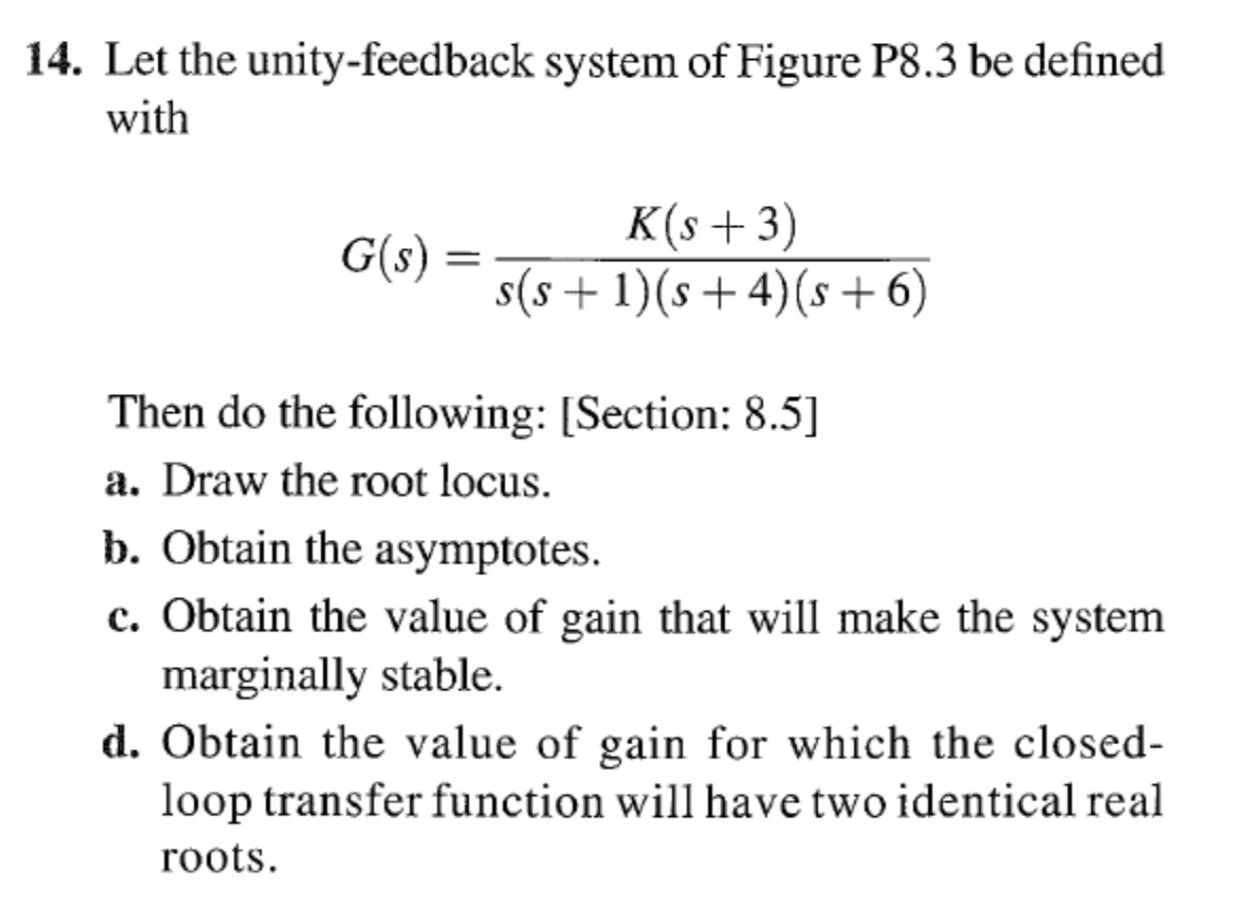 Solved 14. Let the unity-feedback system of Figure P8.3 be | Chegg.com