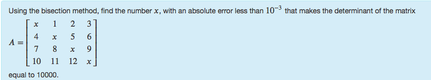 Solved Using the bisection method, find the number x, with | Chegg.com