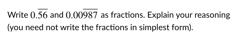 Solved Write 0.56 and 0.00987 as fractions. Explain your | Chegg.com