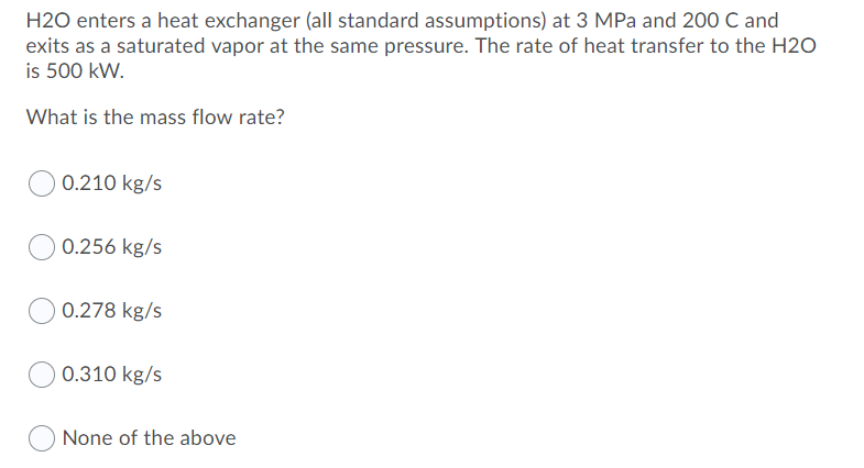 Solved H20 enters a heat exchanger (all standard | Chegg.com
