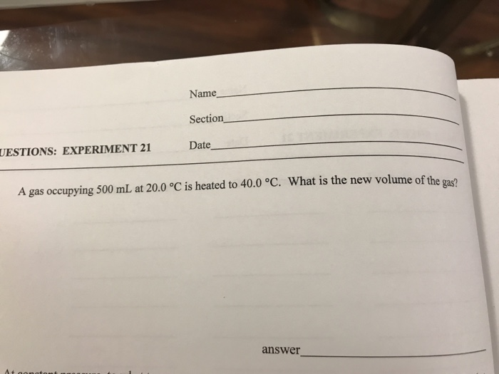 Solved Name Section Date UESTIONS: EXPERIMENT 21 gas? A gas | Chegg.com