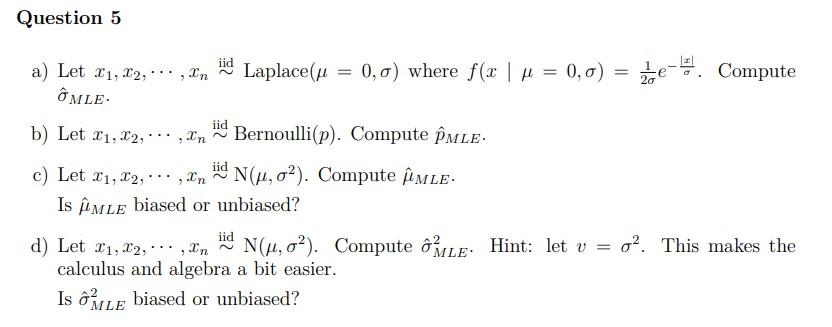 Solved a) Let x1,x2,⋯,xn∼ iid Laplace (μ=0,σ) where | Chegg.com