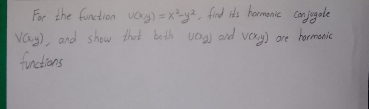 Solved For the function u(x,y)=x2-y2, ﻿find its harmonic | Chegg.com