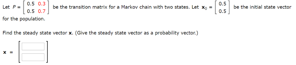 Solved [ 0.5 0.3 :1 03.3 0.5 be the transition matrix for | Chegg.com