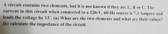 Solved A circuit contains two elements, but it is not known | Chegg.com