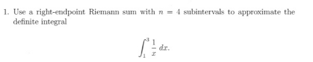 Solved 1. Use a right-endpoint Riemann sum with n = 4 | Chegg.com