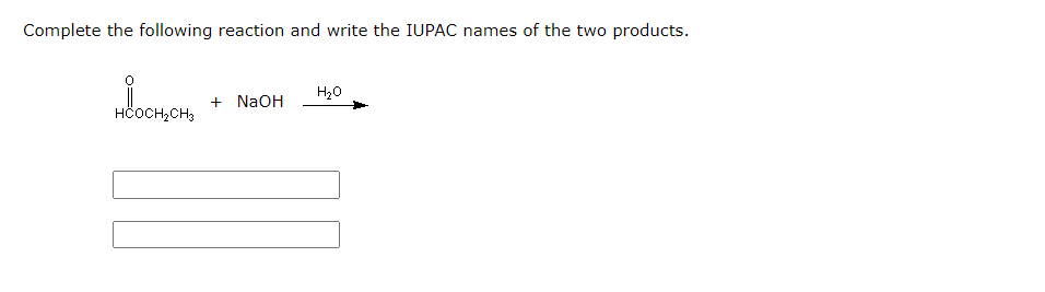 Solved Complete the following reaction and write the IUPAC | Chegg.com