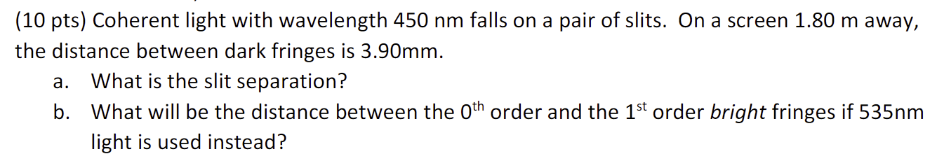 Solved (10 ﻿pts) ﻿Coherent light with wavelength 450 ﻿nm | Chegg.com