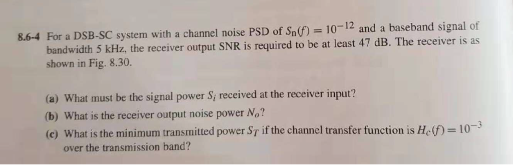 Solved 8.6-4 For a DSB-SC system with a channel noise PSD of | Chegg.com